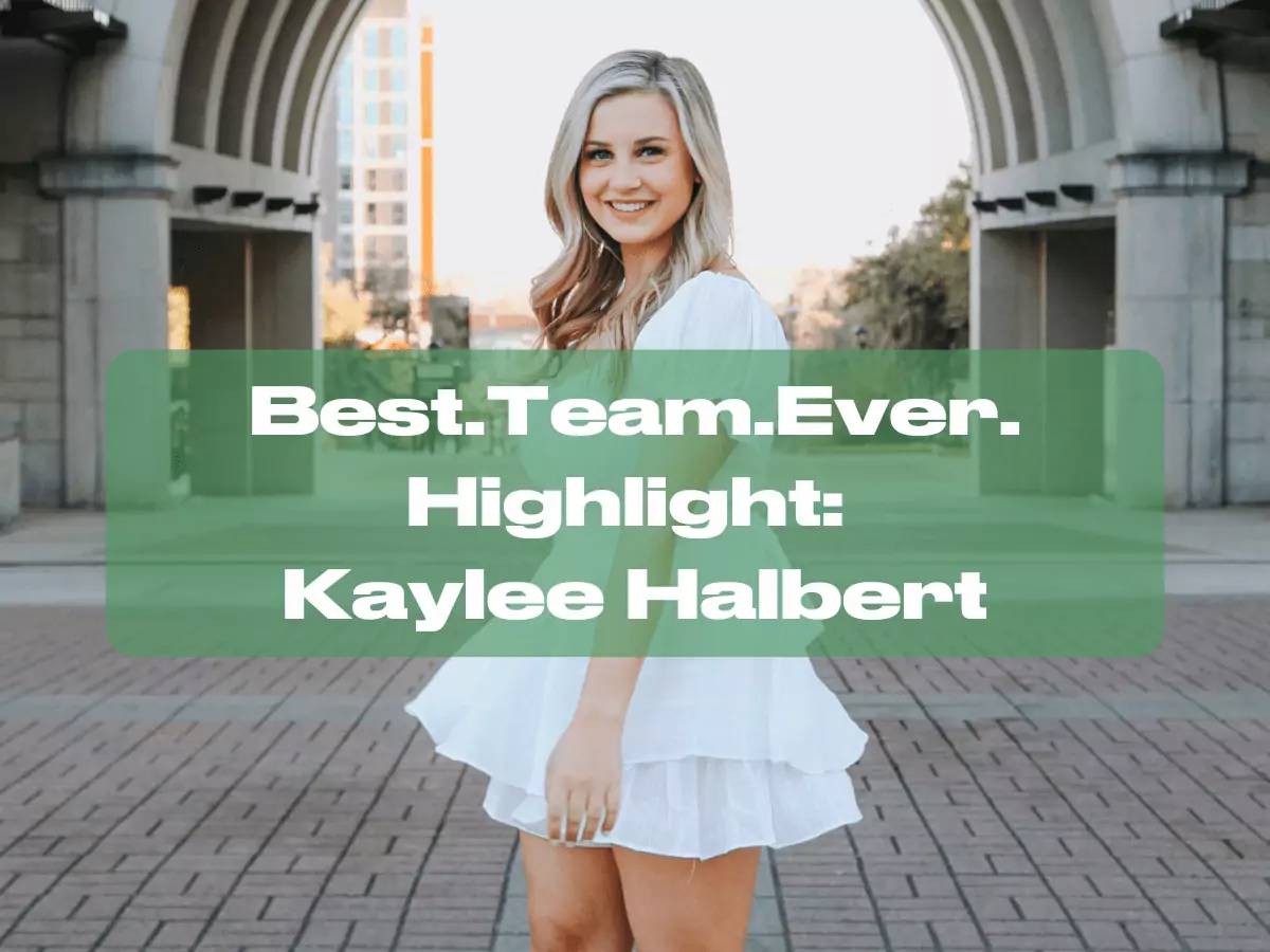 Best. Team. Ever. Highlight: Kaylee Halbert - BDE